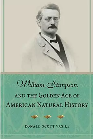 «Ուիլյամ Սթիմփսոնը և ամերիկյան բնական պատմության ոսկե դարը» նախադիտման մանրապատկերը