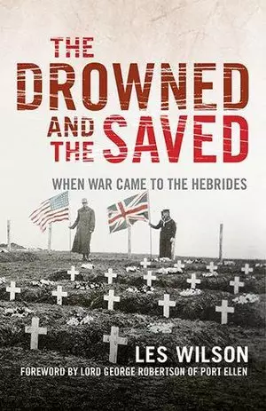 Previzualizare miniatura pentru „The Drowned and the Saved: When War Came to the Hebrides”.