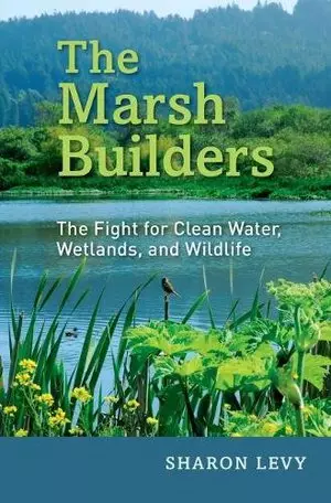 Aurreikusi 'The Marsh Builders: The Fight for Clean Water, Wetlands, and Wildlife-ren miniatura
