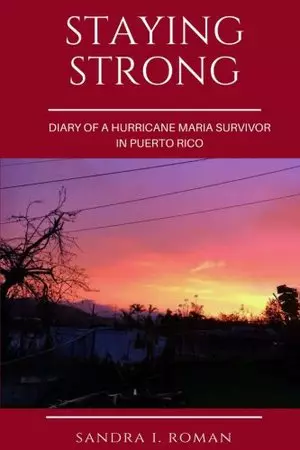 Voorbeeldminiatuur voor 'Staying Strong: Diary of a Hurricane Maria Survivor in Puerto Rico