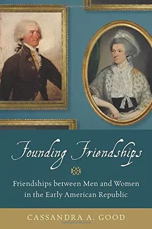 Forhåndsvisning af miniaturebilleder for Founding Friendships: Friendships between Men and Women in the Early American Republic