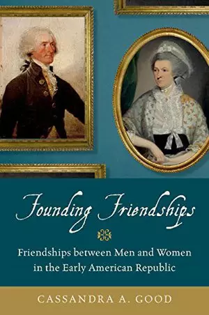 Draudzības dibināšanas sīktēla priekšskatījums: draudzība starp vīriešiem un sievietēm agrīnajā Amerikas Republikā