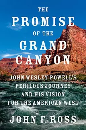 Miniatura de pré-visualização de 'A promessa do Grand Canyon: a perigosa jornada de John Wesley Powell e sua visão para o oeste americano