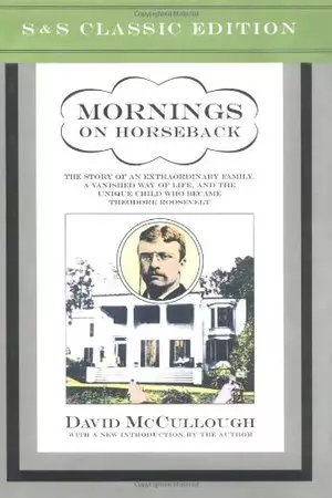 Förhandsvisningsminiatyr för Mornings on Horseback: The Story of an Extraordinary Family, a Vanished Way of Life och det unika barnet som blev Theodore Roosevelt