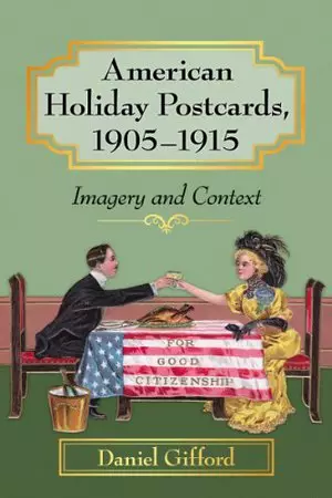 Cipolwg ar y fideo 'American Holiday Postcards, 1905-1915: Imagery and Context