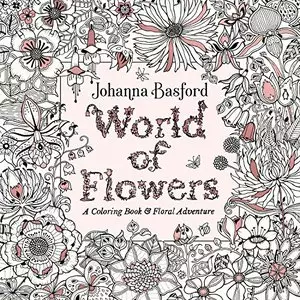 Mionsamhail réamhamhairc le haghaidh 'World of Flowers: A Coloring Book and Floral Adventure