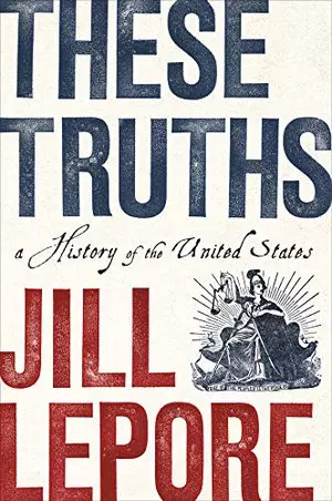 'These Truths: A History of the United States ਲਈ ਪੂਰਵਦਰਸ਼ਨ ਥੰਬਨੇਲ