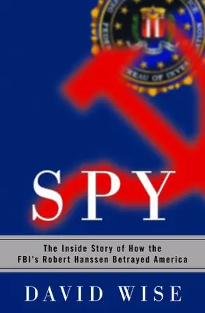 Miniatűr előnézet a „Spy: The Inside Story of How the FBI-s Robert Hanssen árulta el Amerikát” című videóhoz