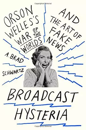 معاينة الصورة المصغرة لـ Broadcast Hysteria: Orson Welles's War of the Worlds and the Art of Fake News