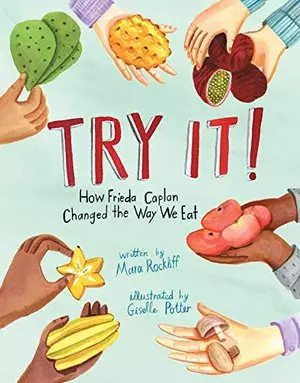 „Išbandyk!“ miniatiūros peržiūra: kaip Frieda Caplan pakeitė mūsų mitybos būdą