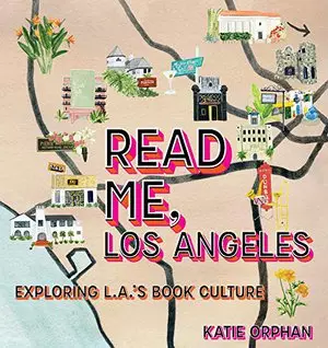 Forhåndsvisning af thumbnail for 'Read Me, Los Angeles: Exploring L.A.'s Book Culture