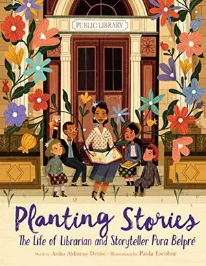 Forhåndsvisning av miniatyrbilde for 'Planting Stories: The Life of Librarian and Storyteller Pura Belpré